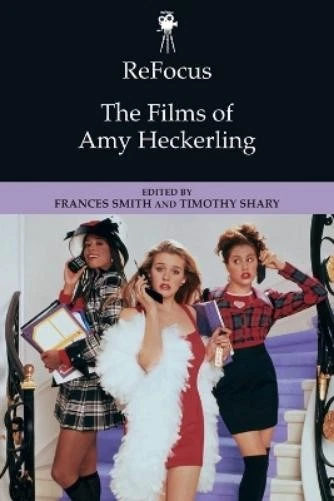 FRANCES SMITH REFOCUS: The Films of Amy Heckerling (Relié) EUR 159,25 ...