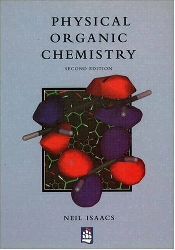 PHYSICAL ORGANIC CHEMISTRY by Isaacs, Dr Neil 0582218632 FREE Shipping ...