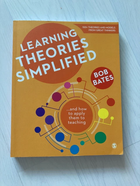 LEARNING THEORIES SIMPLIFIED: ...and how to apply them to teaching by ...