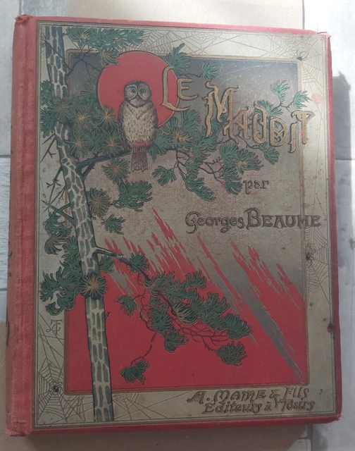 LE MAUDIT PAR Georges Beaume , A. Mame & Fils éditeur à Tours, M DCCC I ...