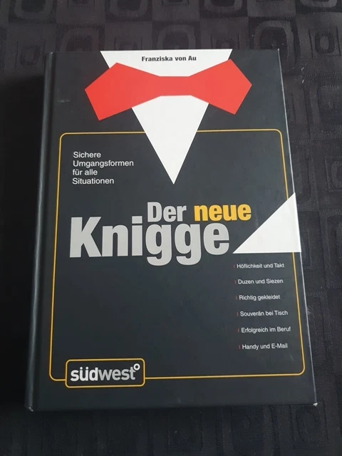 DER NEUE KNIGGE: Sichere Umgangsformen für alle Situationen Franziska ...