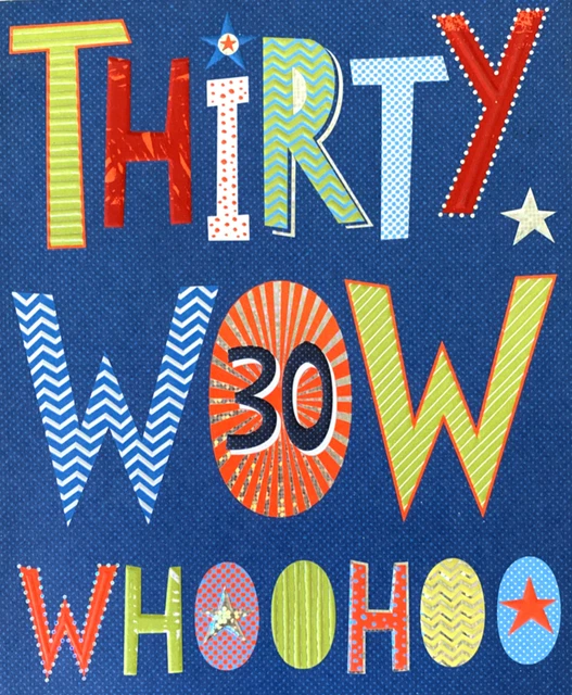 &THIRTY WOW 30 Whoohoo" Colourful Typography Embossed Birthday Card by ...