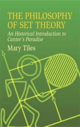 MARY TILES THE Philosophy of Set Theory (Poche) Dover Books on Mathema ...