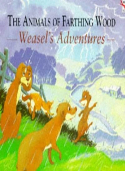 THE ANIMALS OF Farthing Wood: Weasel's Adventures,Colin Dann,Gary Rees ...