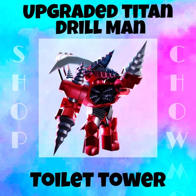 UPGRADED TITAN DRILL Man ~ Ultimate ~ Toilet Tower Defense ~ TTD Units ...