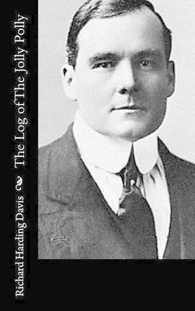 THE LOG OF The Jolly Polly by Richard Harding Davis (English) Paperback ...