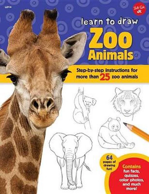 LEARN TO DRAW Zoo Animals: Step-By-Step Instructions for More Than 25 ...