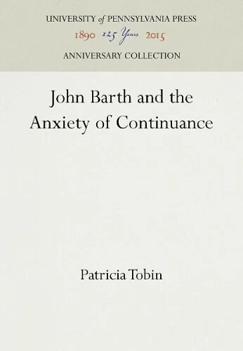 PATRICIA TOBIN JOHN Barth and the Anxiety of Continuance (Relié) EUR ...