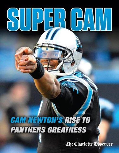 SUPER CAM : Cam Newton's Rise to Panthers Greatness par The Charlotte ...