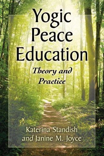 JANINE M. JOYCE Katerina Standish Yogic Peace Education (Poche) EUR 30 ...