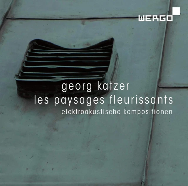 GEORG KATZER GEORG Katzer: Les Paysages Fleurissants: Elektroakustische ...