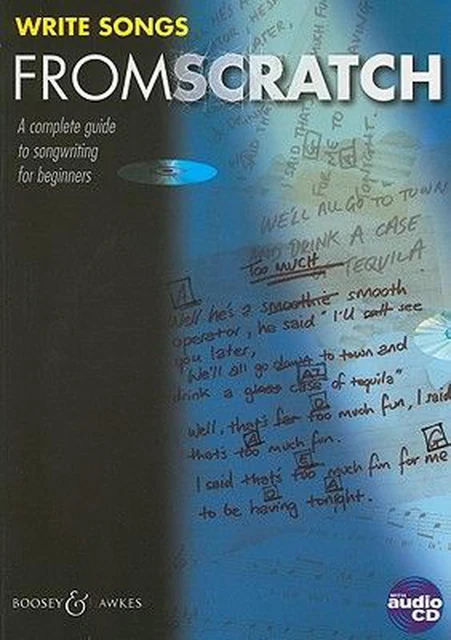 WRITE SONGS FROM Scratch: A Complete Guide to Songwriting for Beginners of All A £18.99 ...
