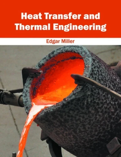 HEAT TRANSFER AND Thermal Engineering by Edgar Miller EUR 139,88 ...