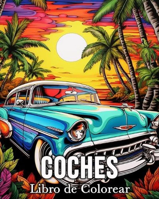 COCHES LIBRO DE Colorear: 50 Hermosas Im?genes para Aliviar el Estr?s y Relajars EUR 28,39 ...