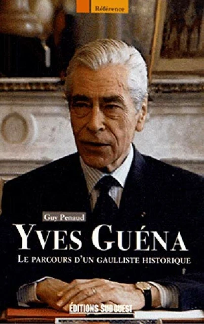 YVES GUENA LE Parcours D'un Gaulliste Historique | Sud Ouest EUR 7,90 ...