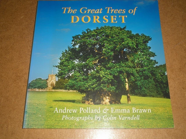 THE GREAT TREES Of Dorset - Andrew Pollard & Emma Brawn - 2009 P/B Ed ...