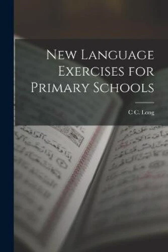 NEW LANGUAGE EXERCISES for Primary Schools by C C Long $39.95 - PicClick AU