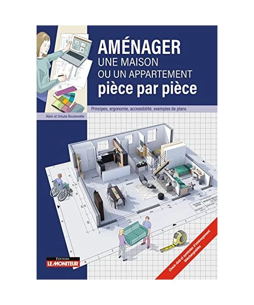 AMÉNAGER UNE MAISON ou un appartement pièce par pièce: Principes, ergonomie, EUR 33,20 - PicClick FR