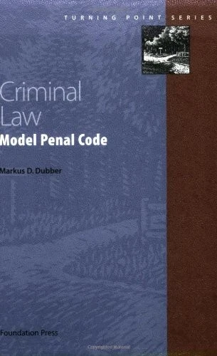 CRIMINAL LAW: MODEL PENAL CODE (TURNING POINT SERIES) By Markus Dirk ...