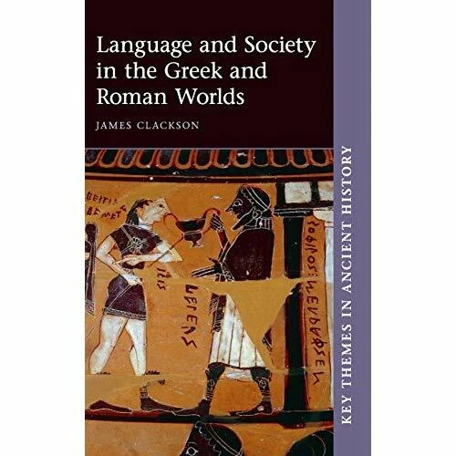 LANGUAGE SOCIETY GREEK Roman Worlds Key Themes Ancient History Ja language-society-greek-roman-worlds-key-themes-ancient-history-ja