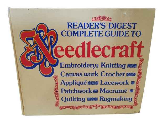 READER’S DIGEST COMPLETE Guide To Needlecraft 1980 H/C Craft Hobbies ...