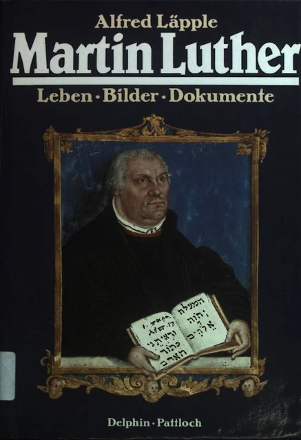 MARTIN LUTHER : Leben, Bilder, Dokumente. Läpple, Alfred: EUR 6,00 - PicClick FR