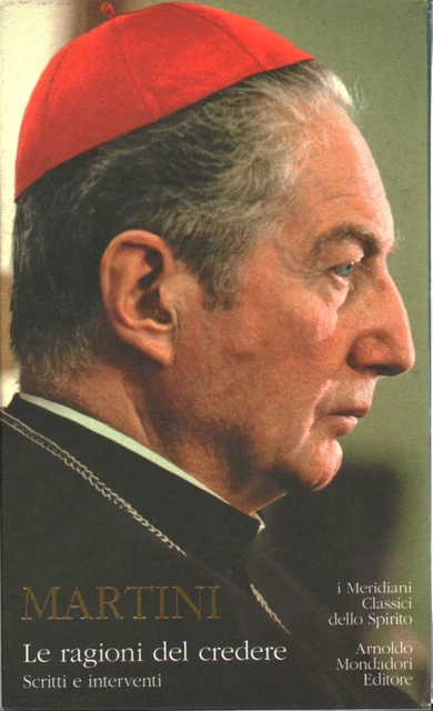 LE RAGIONI DEL credere - Carlo Maria Martini (Arnoldo Mondadori Editore ...