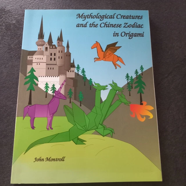 MYTHOLOGICAL CREATURES AND the Chinese Zodiac in Origami by John ...