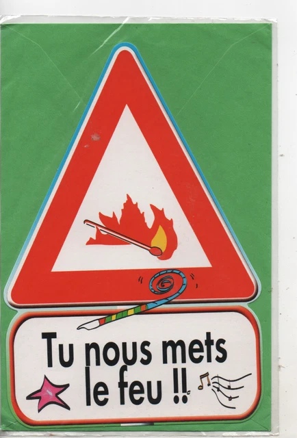 CARTE VOEUX BON Anniversaire triangle signalisation Tu nous mets le feu ...