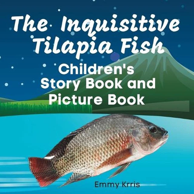 THE INQUISITIVE TILAPIA Fish: Children's Story Book and Picture Book by ...