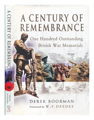 BOORMAN, DEREK A century of remembrance : one hundred years of ...