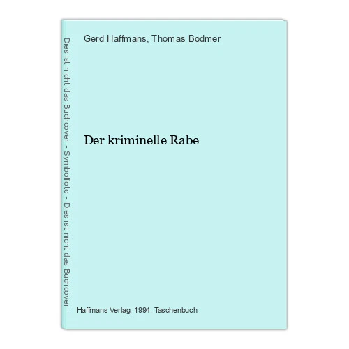 DER KRIMINELLE RABE Haffmans, Gerd und Thomas Bodmer: EUR 4,46 ...