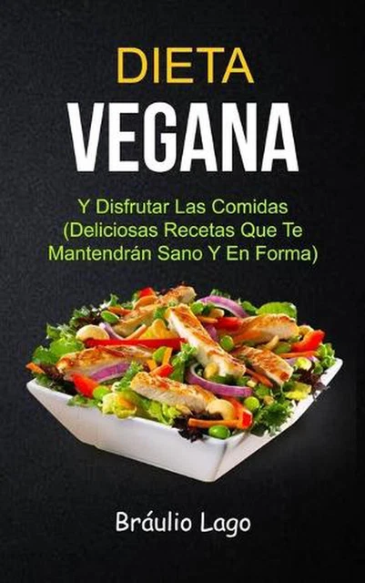 Dieta Vegana Y Disfrutar Las Comidas Deliciosas Recetas Que Te