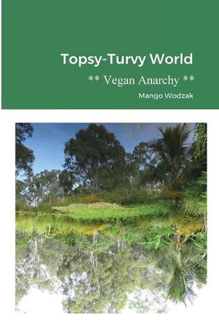 LIVRE DE POCHE Topsy-Turvy World: Vegan Anarchy par Mango Wodzak ...