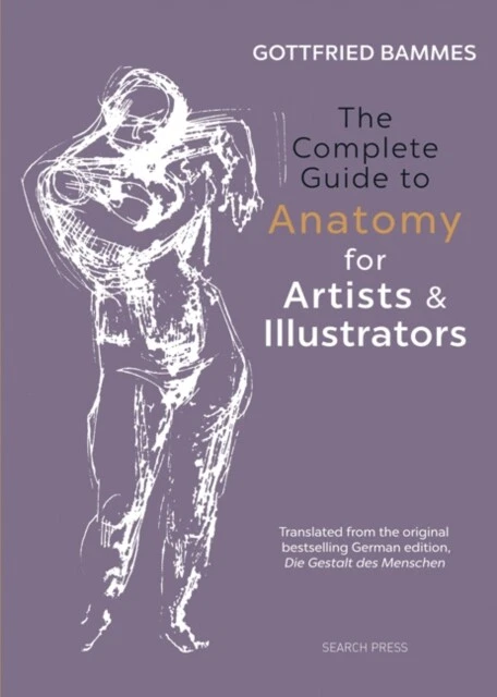 GOTTFRIED BAMMES - The Complete Guide to Anatomy for Artists Illustr ...