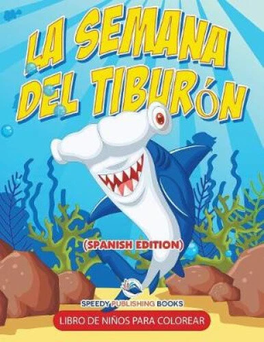LA SEMANA DEL Tiburón Libro De Niños Para Colorear (Spanish Edition ...