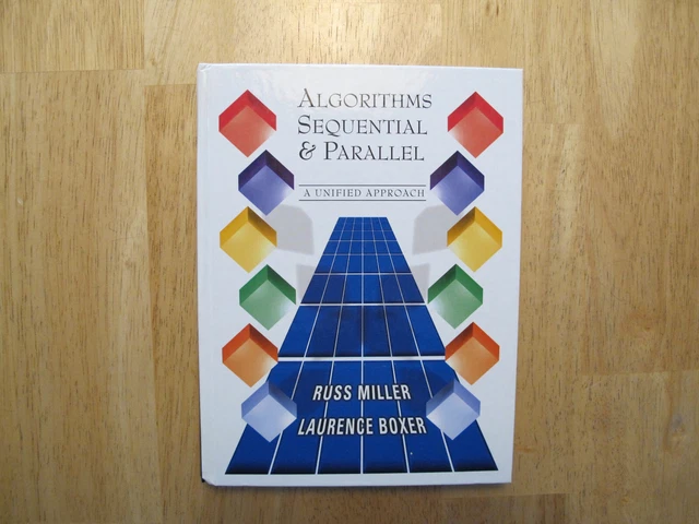 ALGORITHMS SEQUENTIAL AND Parallel by Russ Miller and Laurence Boxer ...