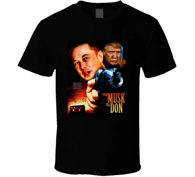 FROM MUSK TILL Don Elon Musk Donald Trump Movie Parody T Shirt £16.56 ...