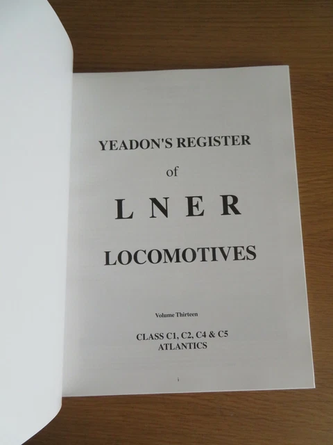 YEADON'S REGISTER OF Lner Locomotives Vol.13 Class C1,C2,C4&C5 ...
