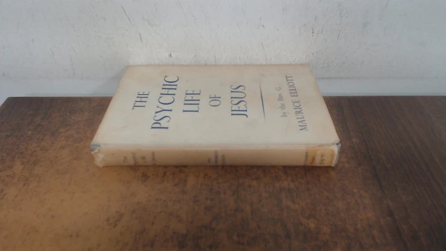 THE PSYCHIC LIFE of Jesus, Rev G. Maurice Elliott, Spiritual Pres £38. ...