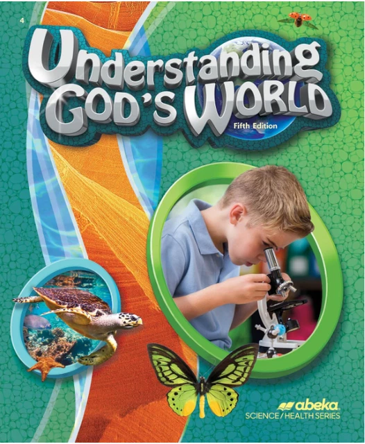 UNDERSTANDING GOD'S WORLD - Abeka 4th grade science - Edition 5 ...