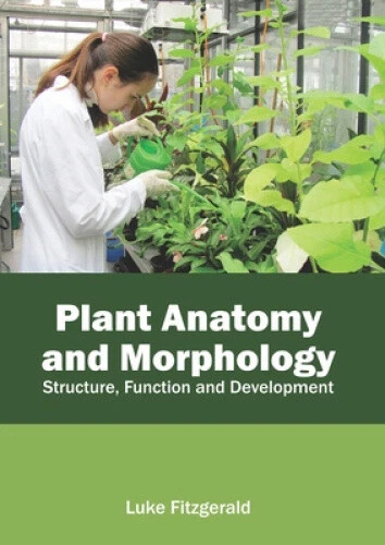 PLANT ANATOMY AND Morphology: Structure, Function and Development EUR ...