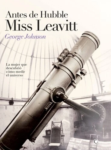 GEORGE JOHNSON ANTES de Hubble, Miss Leavitt (Poche) EUR 21,27 ...
