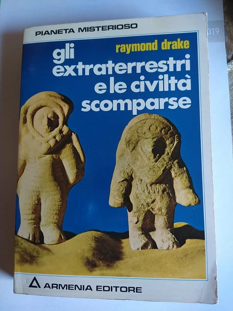RAYMOND DRAKE GLI Extraterrestri E Le Civilta' Scomparse Armenia ...