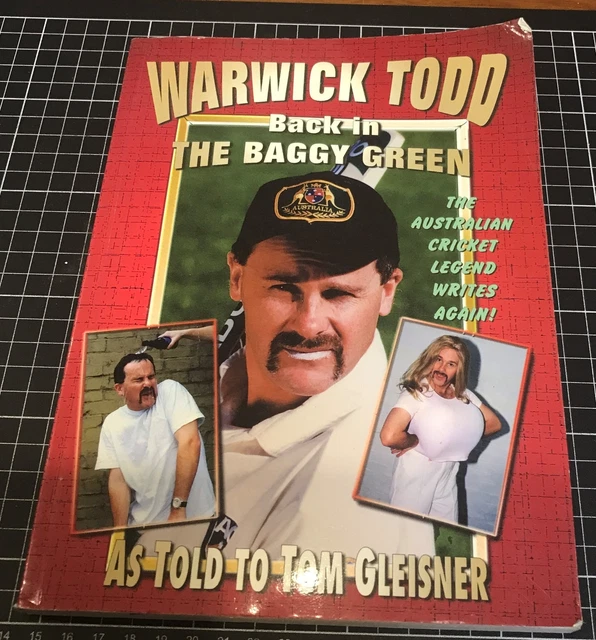 WARWICK TODD: BACK in the Baggy Green by Tom Gleisner 1998 1ST EDITION ...