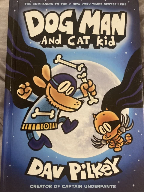 DOG MAN AND Cat Kid: From the Creator of Captain Underpants (Dog Man #4 ...