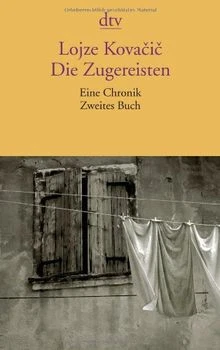 DIE ZUGEREISTEN: EINE Chronik Zweites Buch de Lojze Kovacic | Livre ...