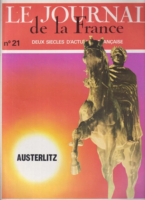 LE JOURNAL DE La France N°21 Napoleon - Austerlitz - Iena A Berlin EUR ...