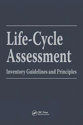 LIFE-CYCLE ASSESSMENT : Inventory Guidelines and Principles, Paperback ...