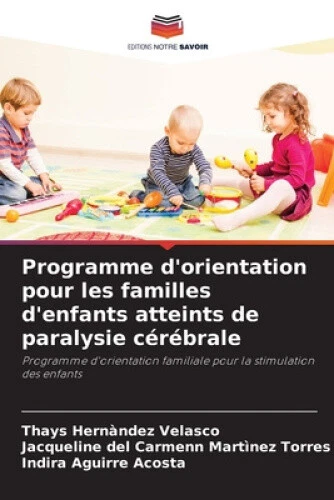 PROGRAMME D'ORIENTATION POUR les familles d'enfants atteints de paralysie £41.30 - PicClick UK